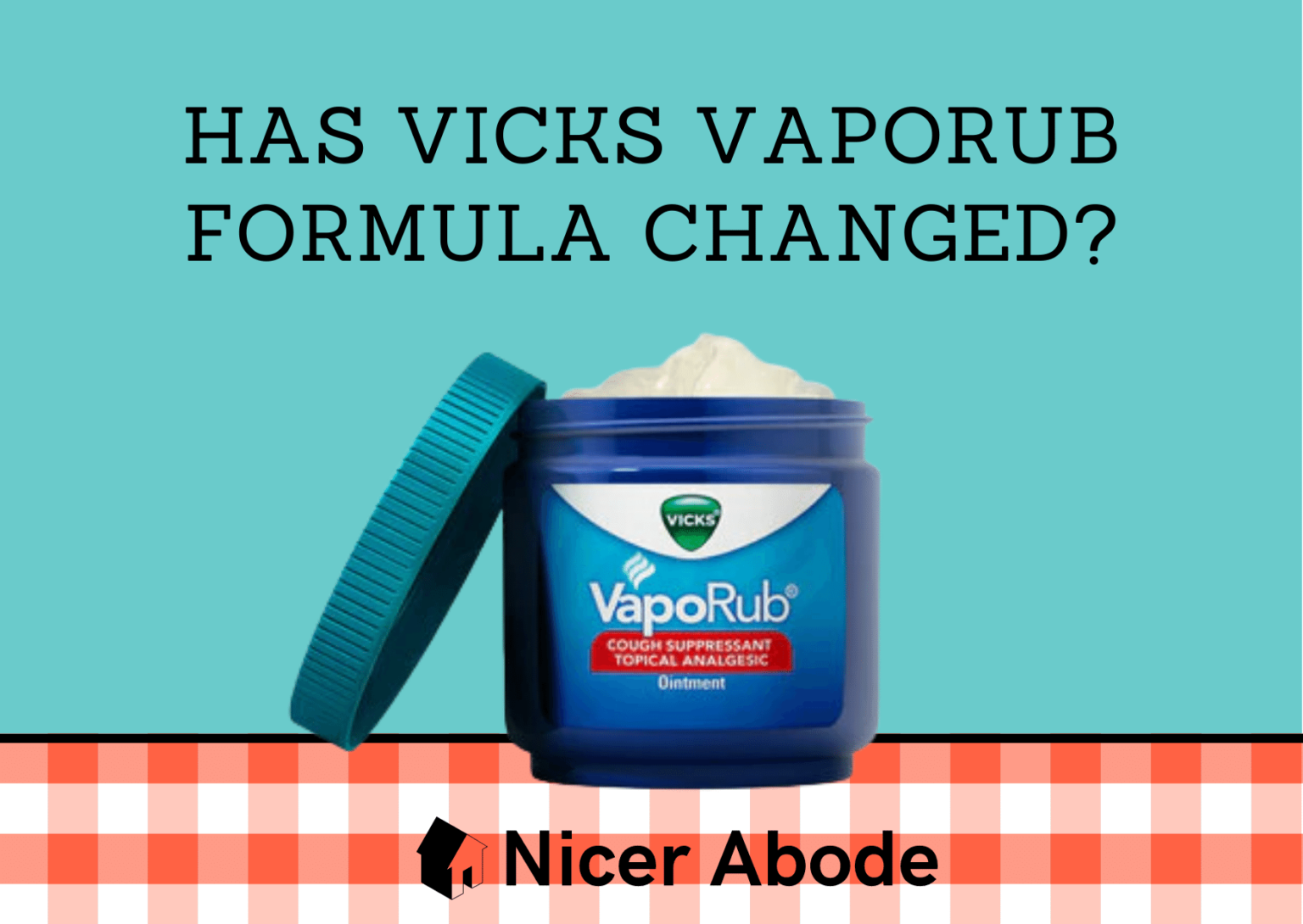 Has Vicks Vaporub Formula Changed? Here's What We Found